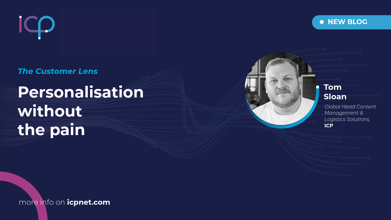 The Customer Lens: Personalisation without the pain - ICP